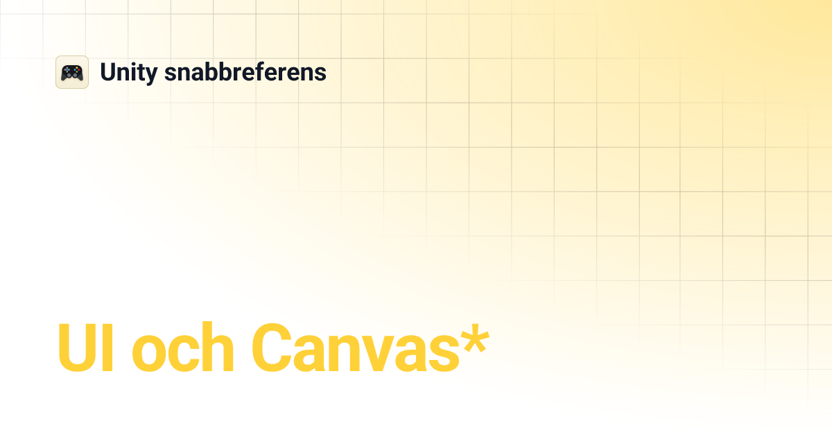 UI och Canvas* | Unity snabbreferens