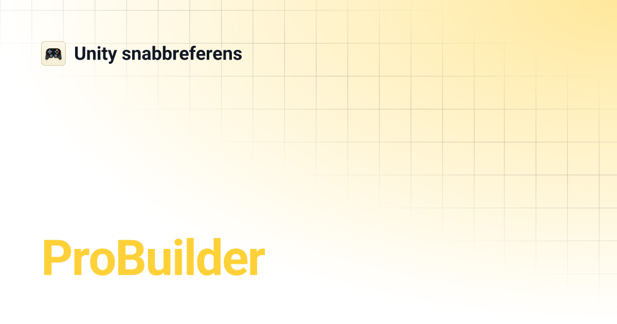 ProBuilder | Unity snabbreferens