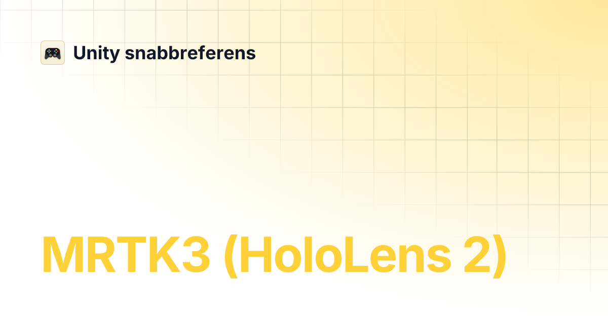 MRTK3 (HoloLens 2) | Unity snabbreferens