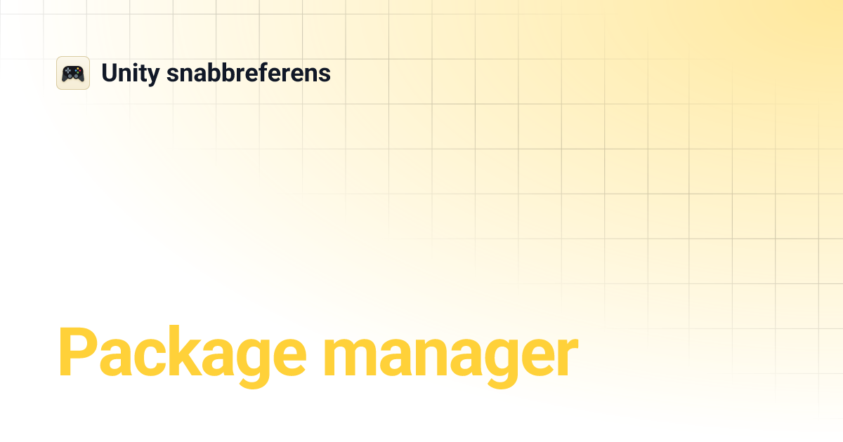 Package manager | Unity snabbreferens