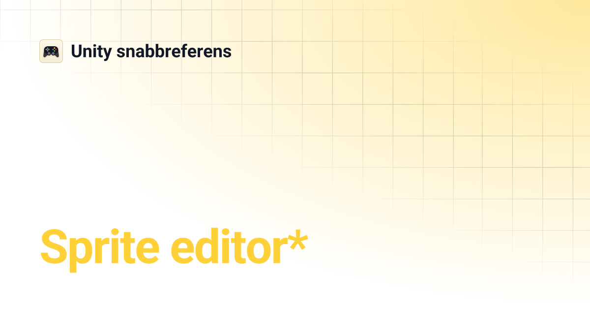 Sprite editor* | Unity snabbreferens