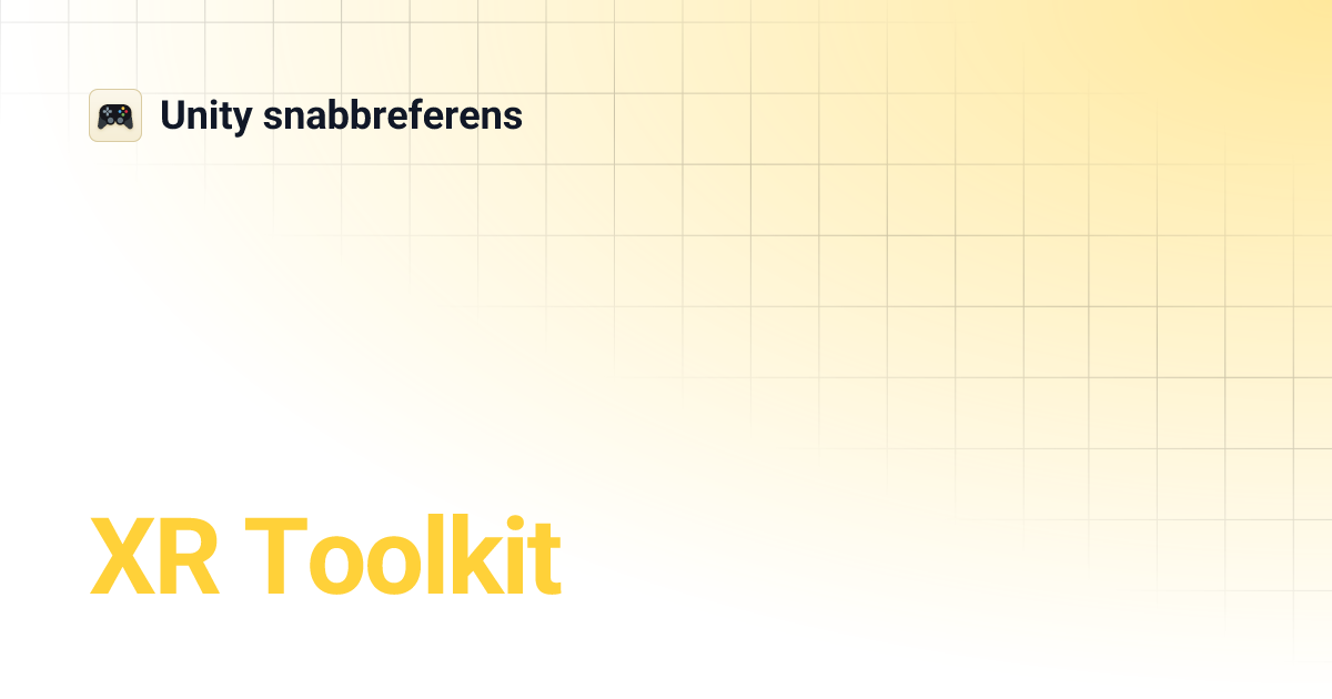 XR Toolkit | Unity snabbreferens