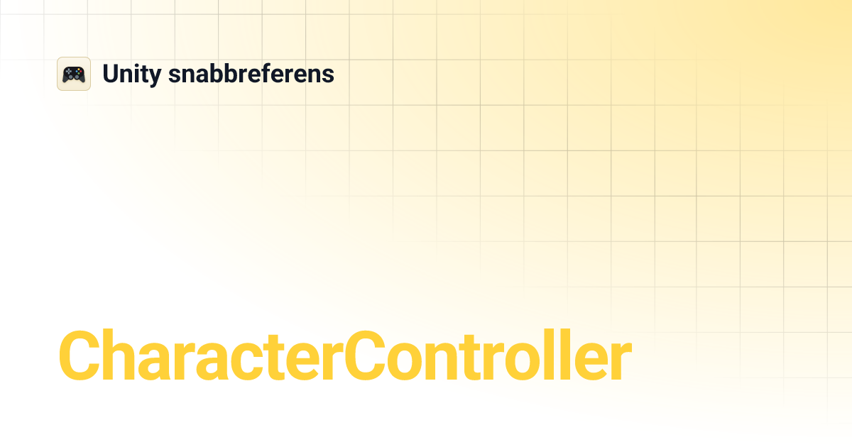 CharacterController | Unity snabbreferens